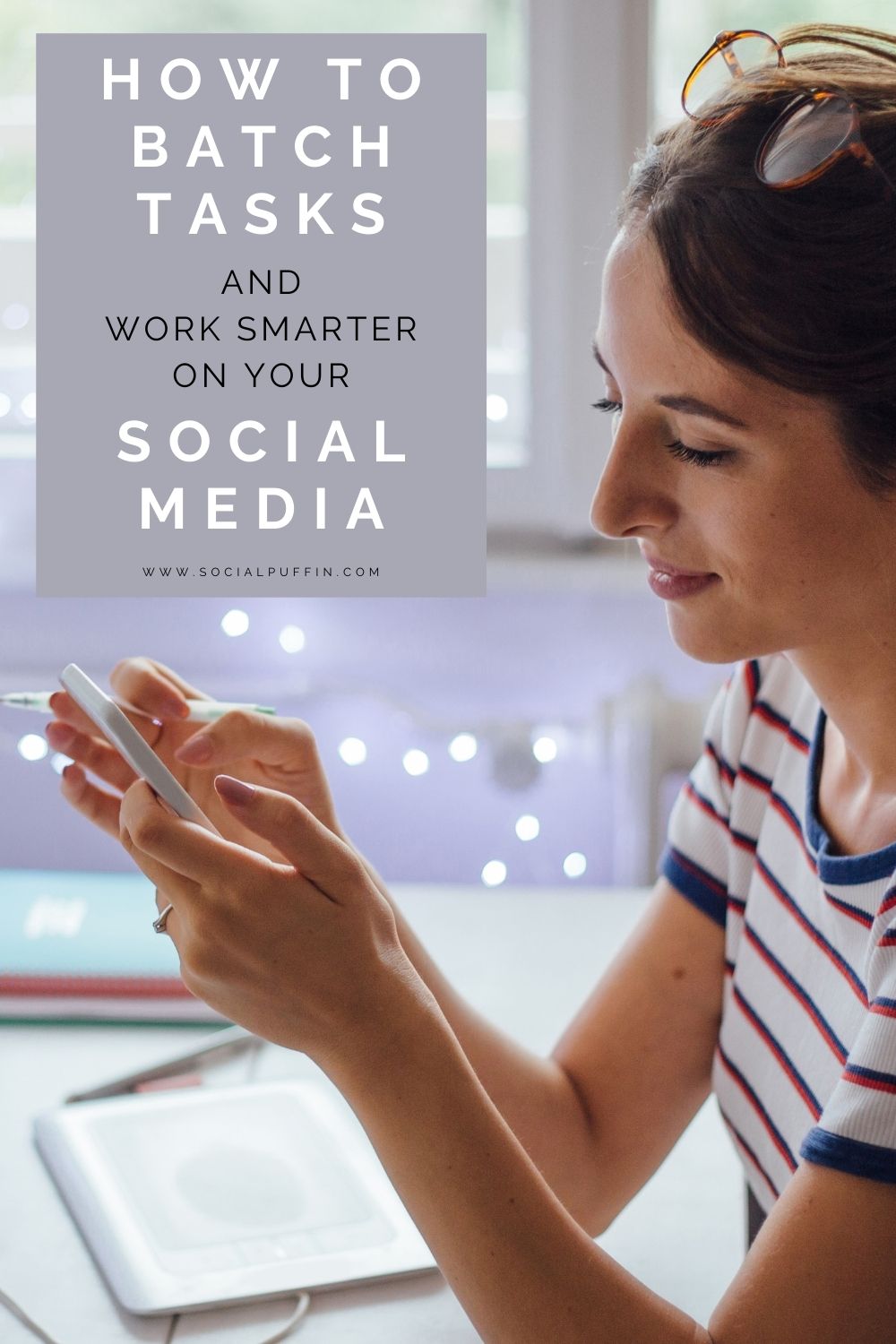 How to Batch Tasks and Work Smarter on Social Media - Social Puffin